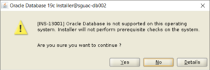 INS-13001: Oracle Database is not supported on this operating system